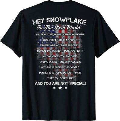 Hey Snowflake In The Real World Veteran Military ( ON BACK ) T-Shirt | eBay
