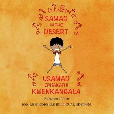 Samad in the Desert: English-Ndebele Bilingual Edition by Mohammed Umar ...