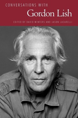 Conversations with Gordon Lish (Literary Conversations Series) by David ...