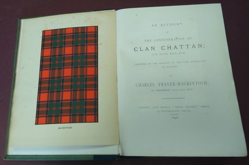 An Account of the Confederation of Clan Chattan; its Kith and Kin. 1898 ...