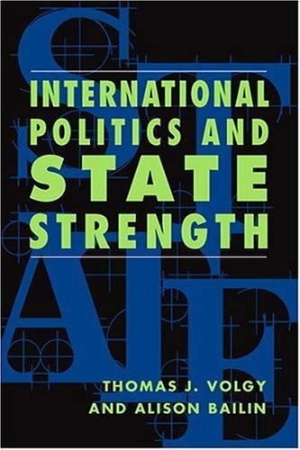 International Politics and State Strength by Alison Bailin and Thomas J ...