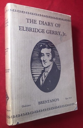 Elbridge GERRY JR. / Diary of Elbridge Gerry Jr SIGNED ASSOCIATION COPY ...