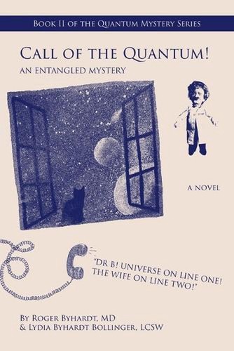 Call of the Quantum!: Book II of the Quantum Mystery Series by Roger W ...
