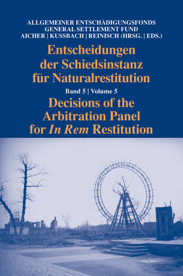 Decisions of the Arbitration Panel for In Rem Restitution, Volume 5 by ...