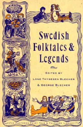 Swedish Folktales and Legends (The Pantheon Fairy Tale Folklore L ...