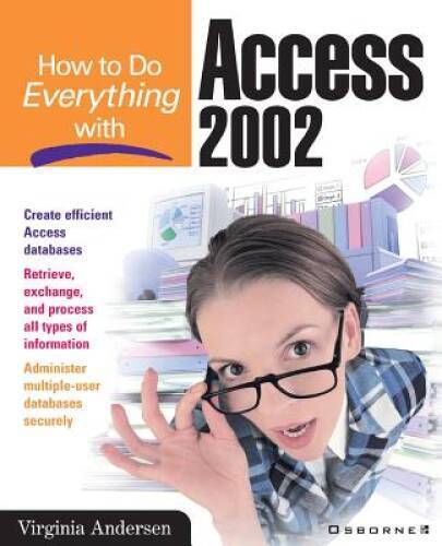 How to Do Everything with Access 2002 - Paperback By Andersen, Virginia - GOOD 9780072132755| eBay