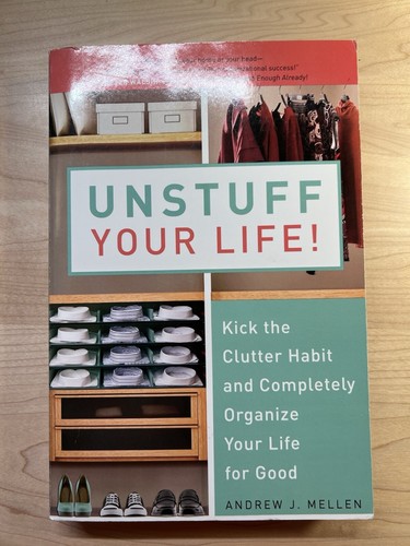 Unstuff Your Life! / Andrew J Mellen (Virgoman) / Avery 2010 ...