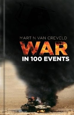 Martin van Creveld War in 100 Events (Gebundene Ausgabe) (US IMPORT ...