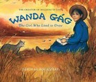 Wanda Gag: The Girl Who Lived to Draw - Hardcover By Ray, Deborah Kogan ...