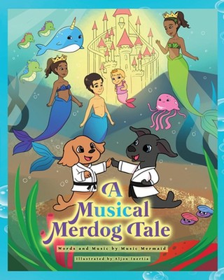 A Musical Merdog Tale by Music Mermaid Paperback Book | eBay