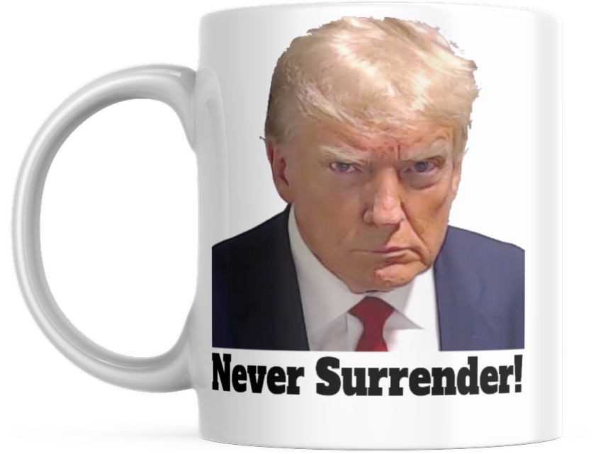 Donald Trump Never Surrender Mugshot Ceramic Mug Coffee Cup Politics ...