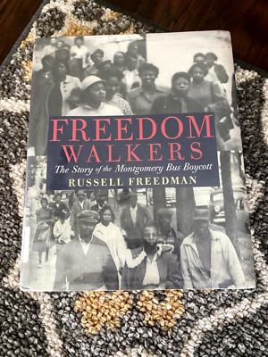 Freedom Walkers : The Story of the Montgomery Bus Boycott by Russell ...