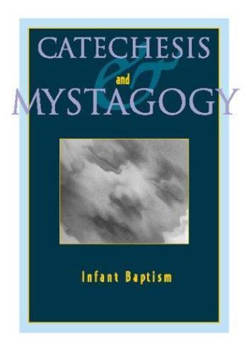 Catechesis and Mystagogy : Infant Baptism by Victoria M. Tufano (1996 ...