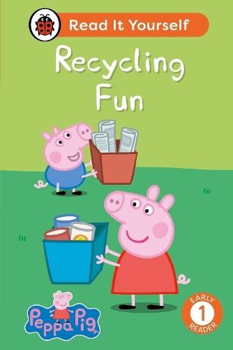 Peppa Pig Recycling Fun: Read It Yourself - Level 1 Early (Hardback ...