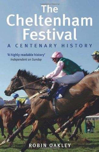 The Cheltenham Festival: A Centenary History - Oakley, Robin | eBay