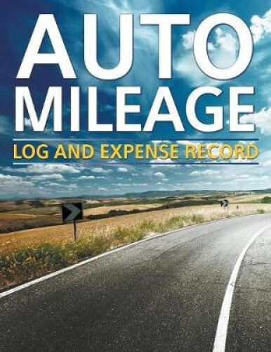 Auto Mileage Log And Expense Record by Publishing Llc, Speedy ...