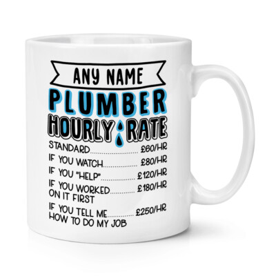 Personalised Plumber Hourly Rate 10oz Mug Cup Funny Joke Sarcasm Best ...