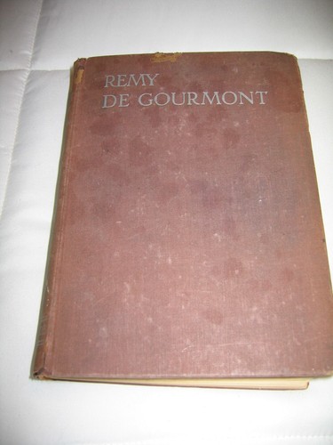 Remy de Gourmont: Selections from All His Works, Volume 1 Richard ...