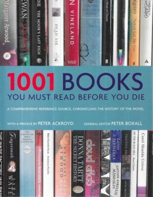 PETER BOXALL [EDITOR] 1001 BooksYou Must Read Before you Die 2006 SC ...