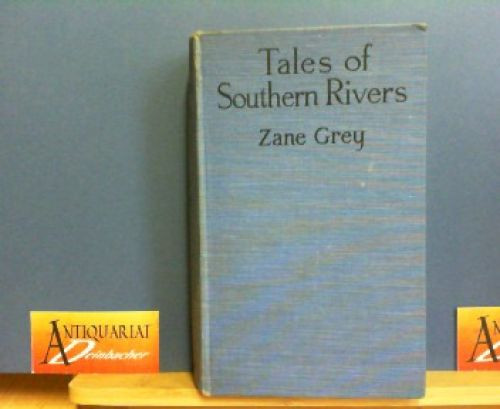 Tales of southern Rivers. Grey, Zane: | eBay