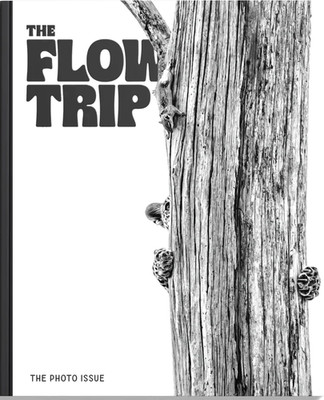 THE FLOW TRIP MAGAZINE 2025 | THE PHOTO ISSUE | A FLOWTRIPPER'S GUIDE ...