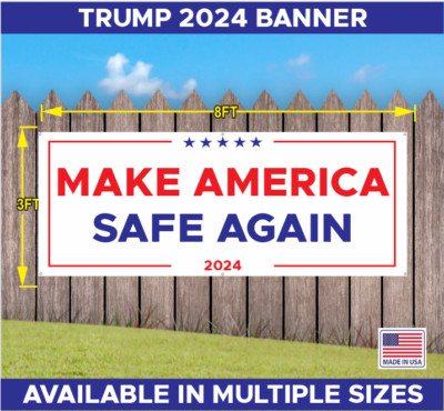 TRUMP MAGA MAKE AMERICA SAFE AGAIN 2024 BANNER RED WHITE AND BLUE | eBay