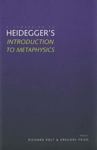 A Companion to Heidegger's "Introduction to Metaphysics" by Richard ...