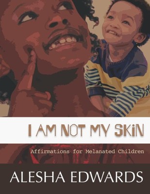I AM Not My Skin: Positive Affirmations for Melanated Children | eBay