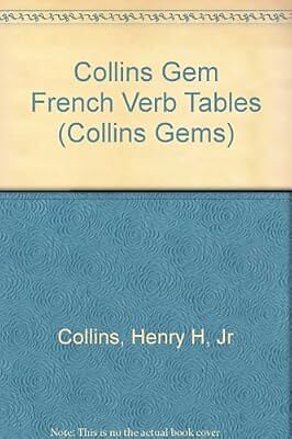 Collins Gem French Verb Tables (Collins Gems), Collins, Henry H, Jr ...