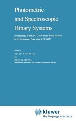 Photometric and Spectroscopic Binary Systems: Proceedings of the NATO ...
