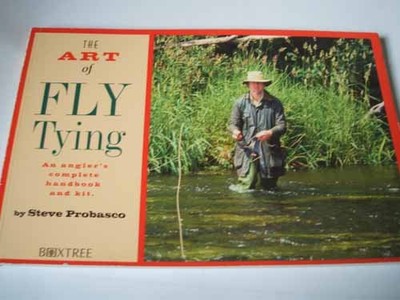THE ART OF FLY-TYING: AN ANGLER'S COMPLETE HANDBOOK AND By Steve ...