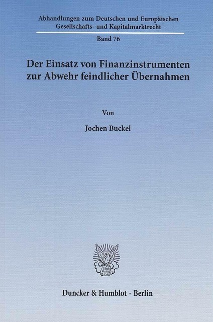 Der Einsatz von Finanzinstrumenten zur Abwehr Feindlicher Übernahmen von Jochen Buckel (2014 ...