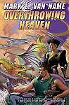 Overthrowing Heaven by Mark L. Van Name (2010, Mass Market) for sale ...