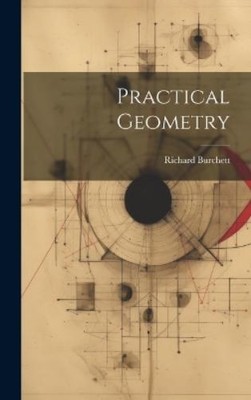 Richard Burchett Practical Geometry (Hardback) | eBay Australia