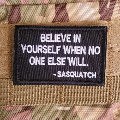 SASQUATCH - BELIEVE IN YOURSELF Tactical Morale Patch Hook and Loop | eBay