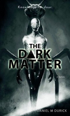 The Dark Matter by Daniel M. Durick Hardcover Book 9781966053002 | eBay UK