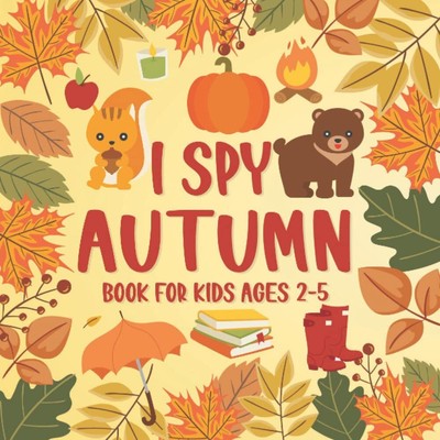 I Spy Autumn Book For Kids Ages 2-5 Fun Kids Guessing Game Alphabet A-Z ...