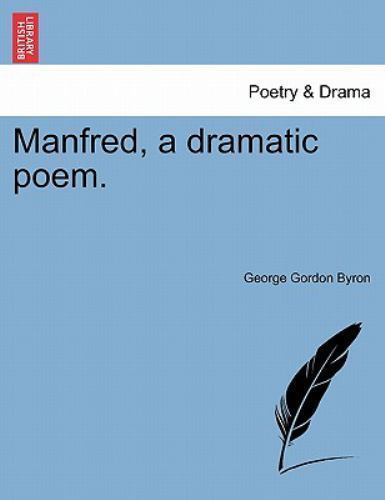 Manfred, a Dramatic Poem by George Gordon Byron (2011, Trade Paperback ...