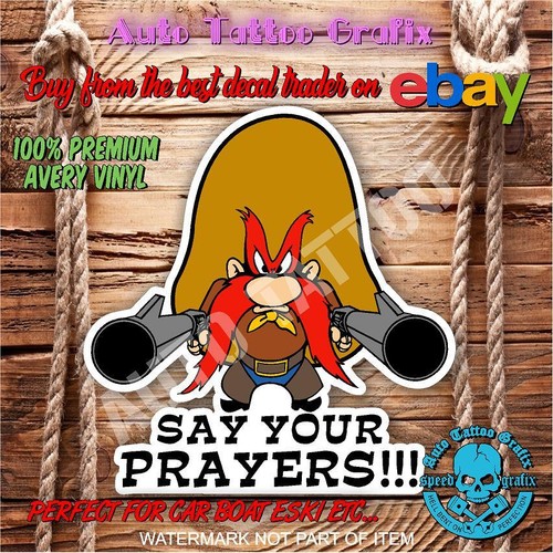 SAY YOUR PRAYERS YOSEMITE SAM DECAL STICKER FUNNY NOVELTY DECALS ...
