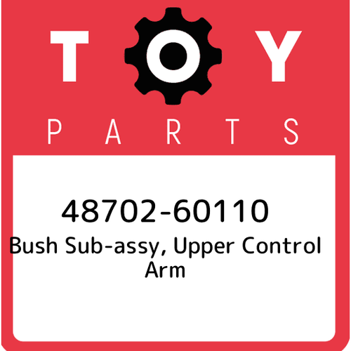 48702-60110 Toyota Bush sub-assy, upper control arm 4870260110, New ...