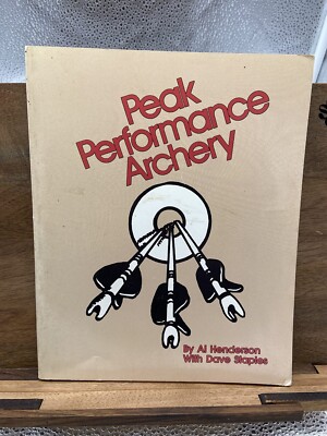 Peak Performance Archery: A Quest to Seek, to Ask, to Find Henderson ...