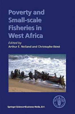 Poverty and Small-scale Fisheries in West Africa by Arthur E. Neiland ...