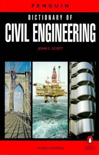 The Penguin Dictionary of Civil Engineering: Four... by Scott, John S ...