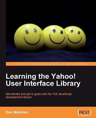 Learning the Yahoo! User Interface Library by Wellman, Dan 9781847192325| eBay