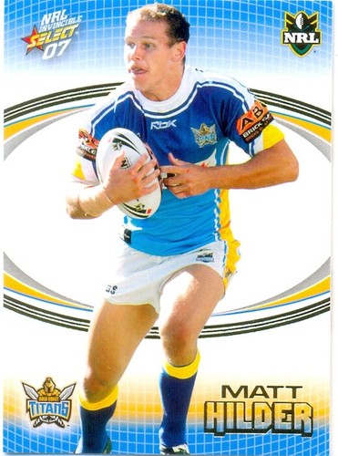 2007 Select NRL Invincible Common Card 60 Matt Hilder - Gold Coast ...