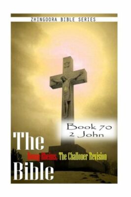 The Bible Douay-Rheims, The Challoner Revision- Book 70 2 John ...