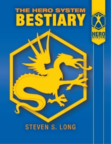 Steven S Long Hero System Bestiary (Poche) 9781583661284 | eBay