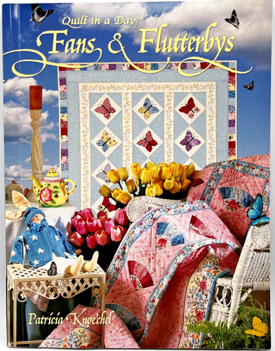 QUILT IN A DAY FANS & FLUTTERBYS Book by Patricia Knoechel 112 Pages 2002 | eBay