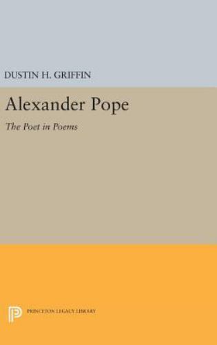 Alexander Pope : The Poet in Poems by Dustin H. Griffin (2016 ...