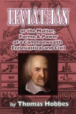 Leviathan: or the Matter, Forme, & Power of a Commonwealth ...